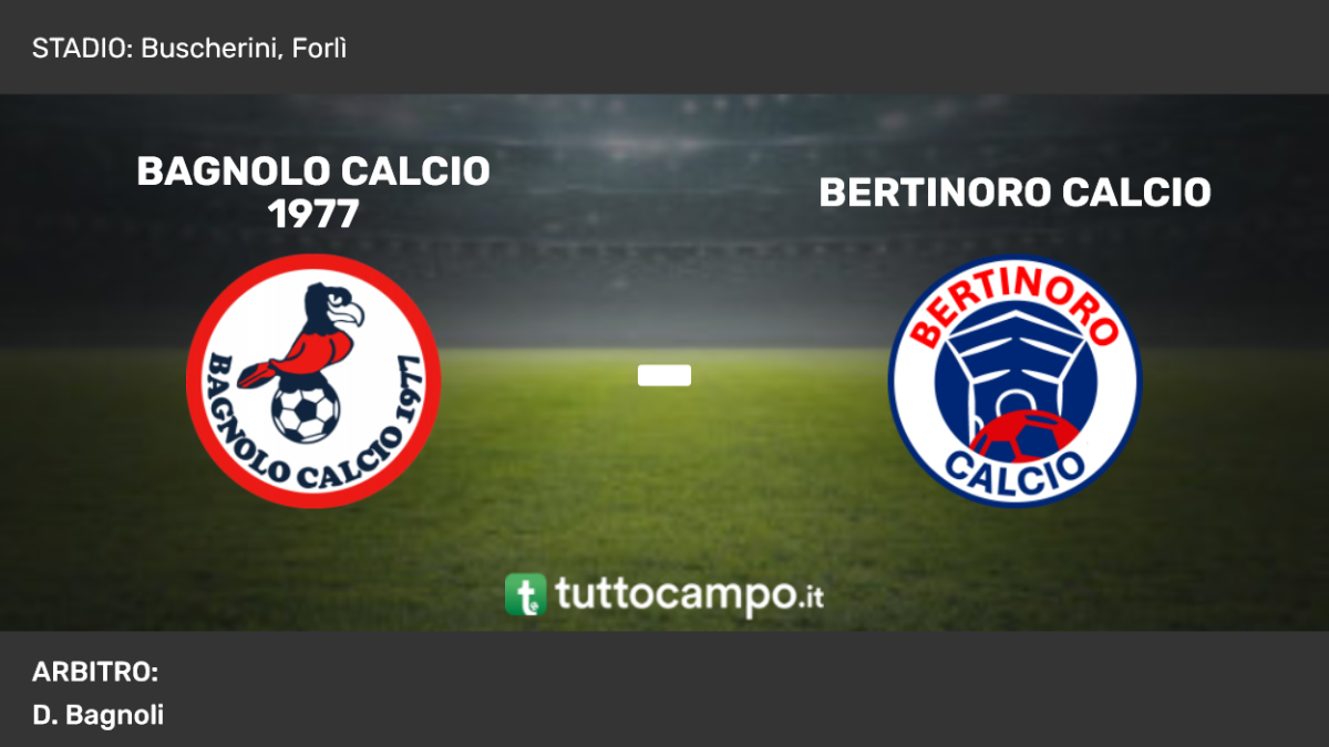 Bagnolo Calcio 1977 vs Bertinoro Calcio, il tabellino - Emilia-Romagna ...